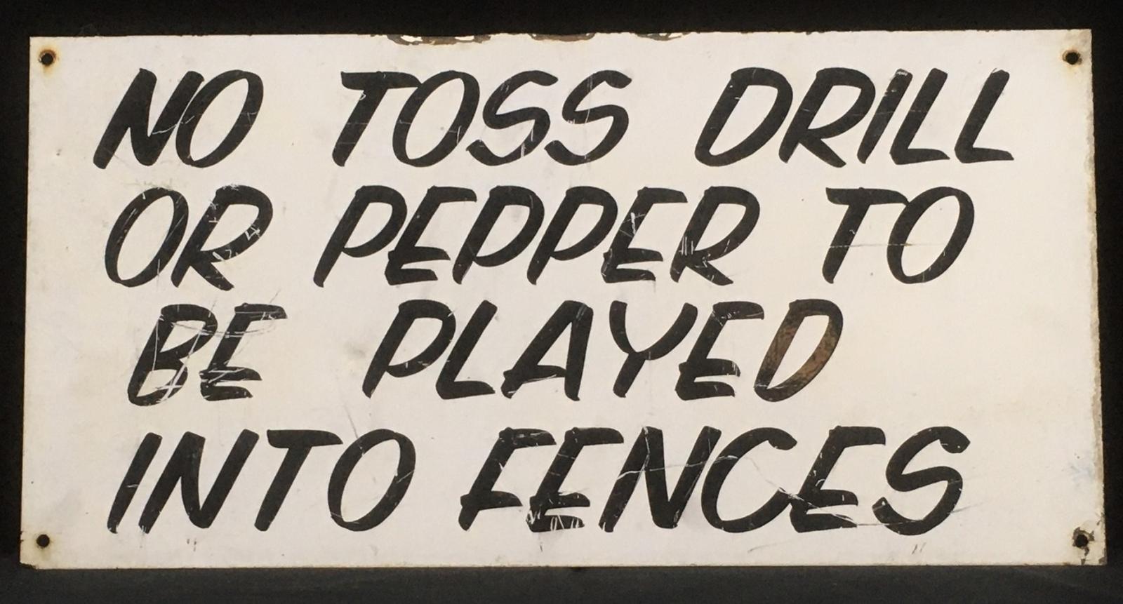 Parry Field Baseball Stadium 'No Toss Drill or Pepper' sign ...